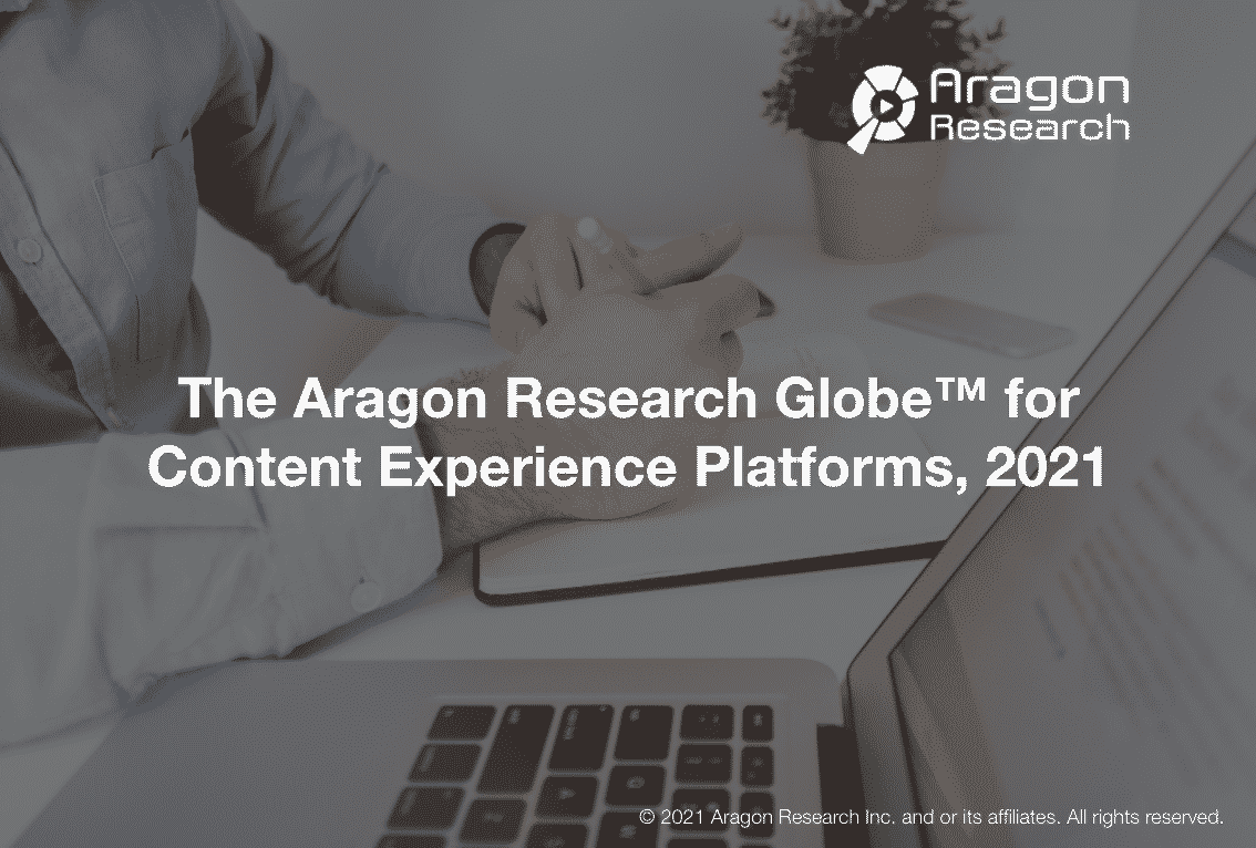 The Aragon Research Globe for Content Experience Platforms