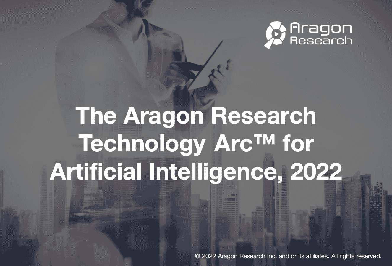 Aragon Research Technology Arc For Artificial Intelligence 2022