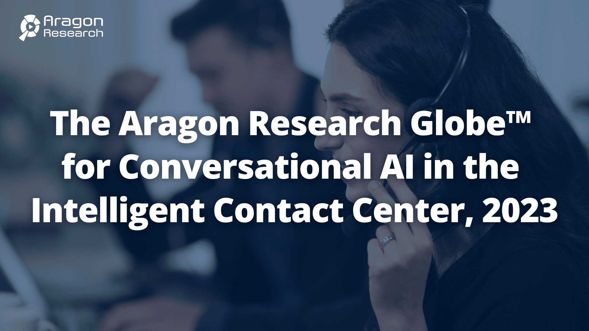 Aragon's 2023 Globe for Conversational AI in the Intelligent Contact Center